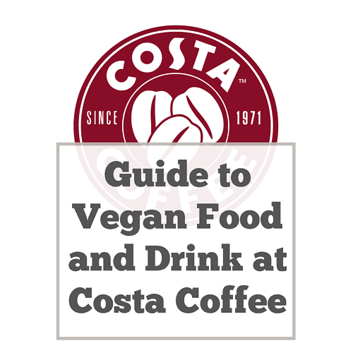Guide to Vegan Food and Drink at Costa Coffee 2022 | Sweeter Than Oats