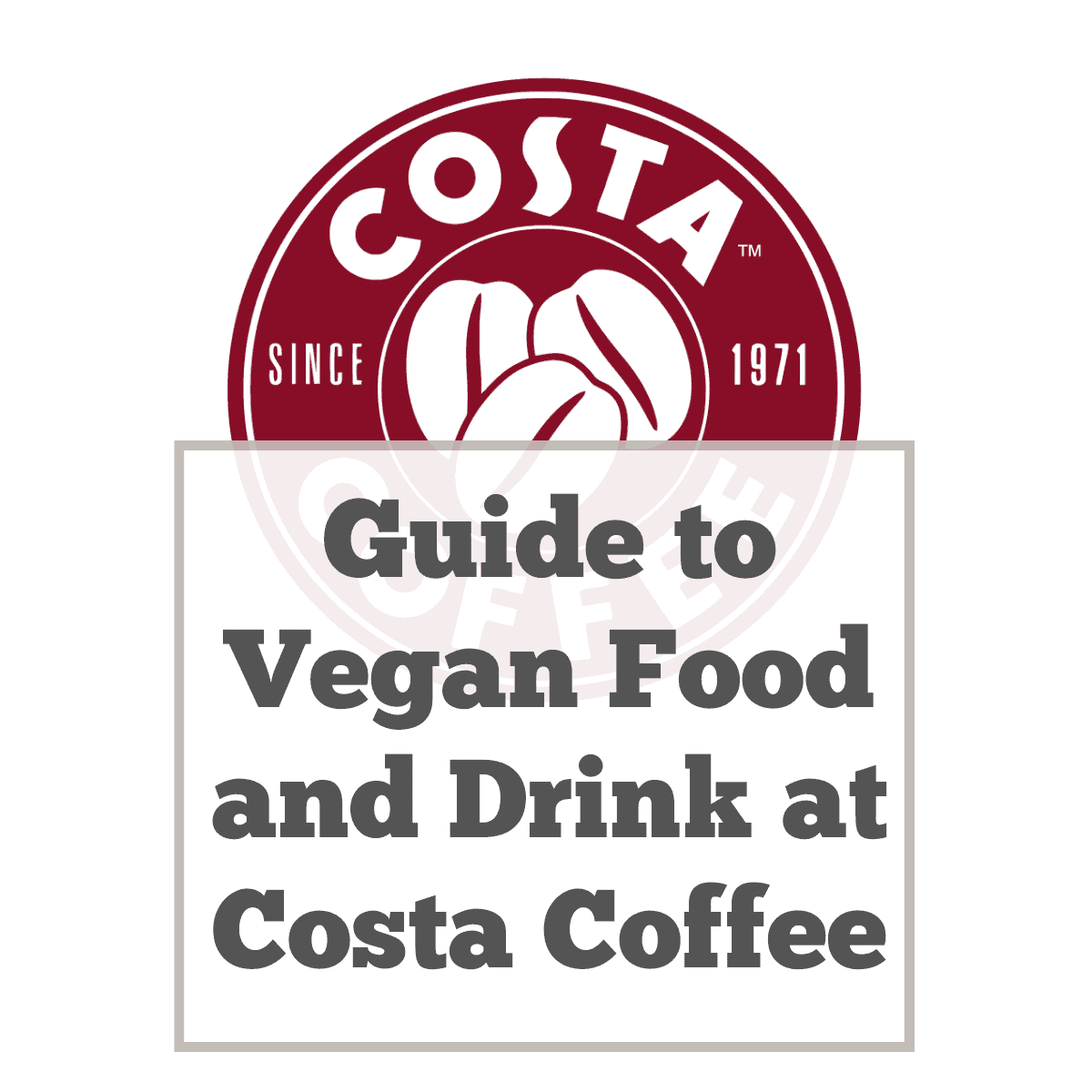 Guide to Vegan Food and Drink at Costa Coffee 2022 | Sweeter Than Oats