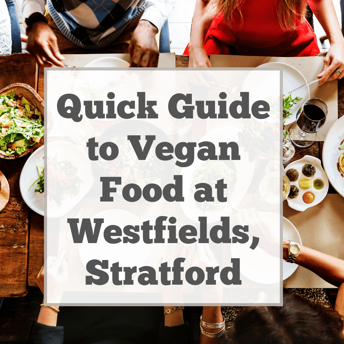 Vegan Food Options at Westfield Shopping Centre, Stratford | Sweeter ...